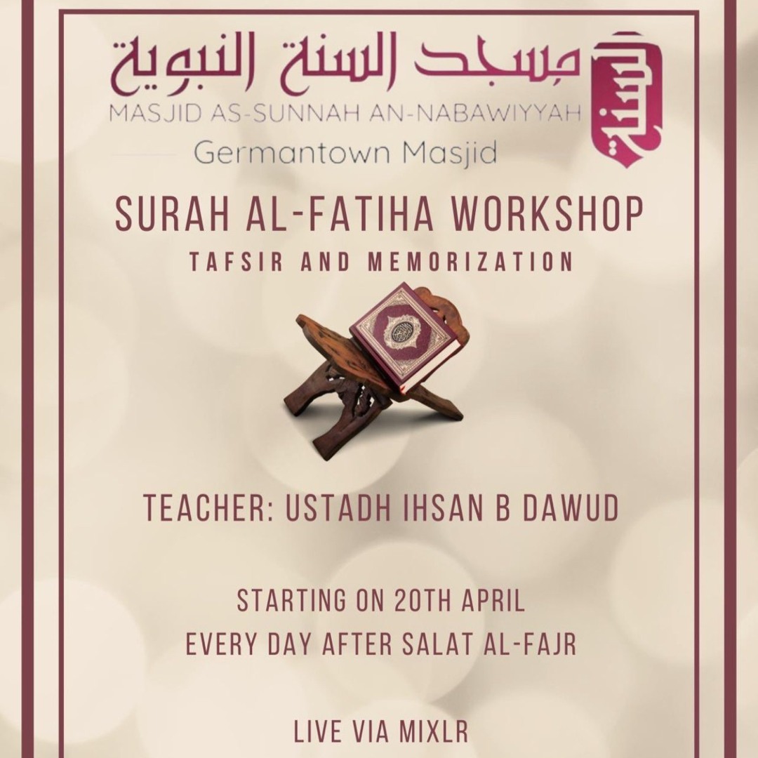 Stream Class 02 Surah Al-Fatiha Workshop by Ustadh Ihsan B. Dawud by ...
