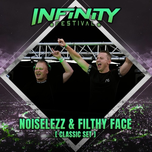 Stream Noiselezz & Filthy Face Classic Set @Infinity Festival 2022 by Faceless | Listen online ...