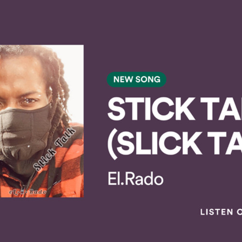 Stream STICK TALK(SLICK TALK) ._. by eL.Rado | Listen online for free ... Stream STICK TALK(SLICK TALK) ._. by eL.Rado | Listen online for free ...