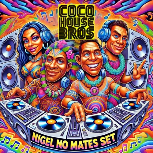 Stream Nigel Not Mates Session (COCOHOUSEBROS DJ SET) #080 by ...