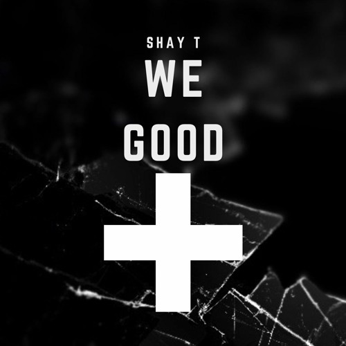 Stream Sofaygo We Good Remix By Shay T Listen Online For Free On