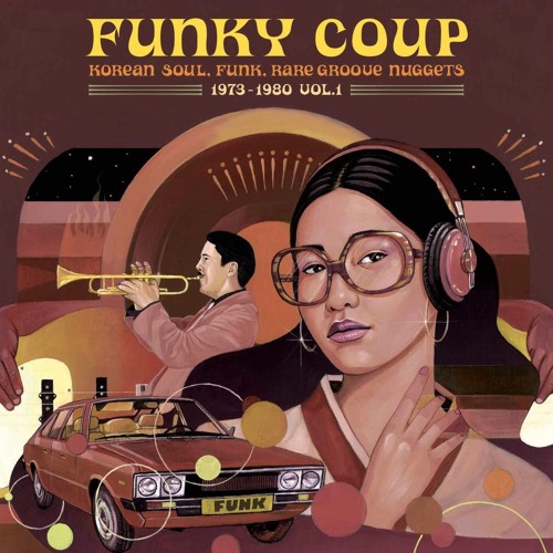 Stream Funky Coup: Korean Soul, Funk, & Rare Groove Nuggets 1973-1980 ...