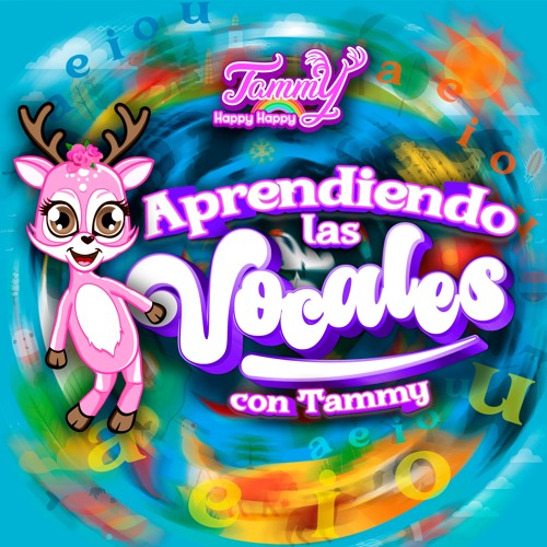 Stream Aprendiendo las Vocales con Tammy by Tammy Happy Happy | Listen ...