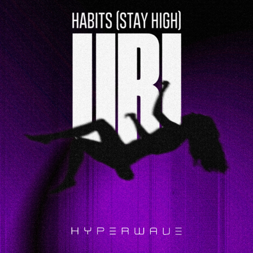 Stream Habits (Stay High) by HYPERWAVE | Listen online for free on ...
