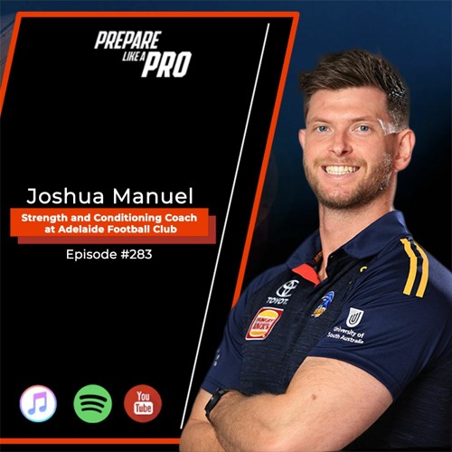 Stream episode #283 - Joshua Manuel, Strength and Conditioning Coach at Adelaide Football Club ...