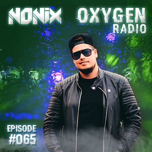 Nonix - Oxygen Radio 065 2021-07-26