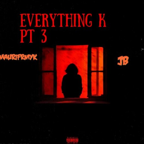 Stream Maurifrmyk & Jb - " Everything K Pt 3 " by 45SXDE Mauri | Listen online for free on ...