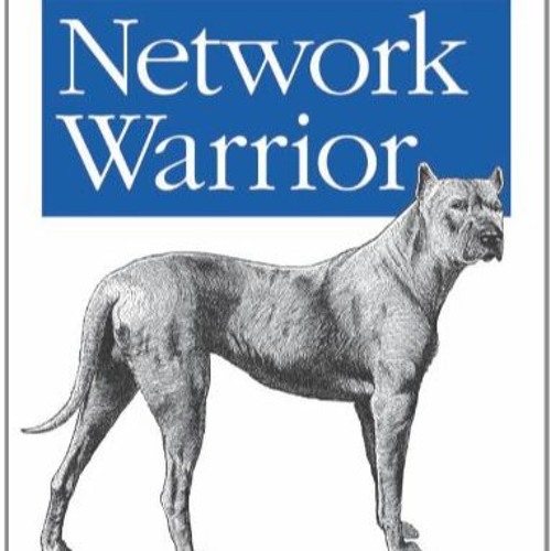 Stream [EBOOK] Network Warrior: Everything you need to know that wasn't ...