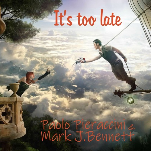 Stream It's too late - Paolo Pieraccini & Mark J.Bennett. by MayaDog | Listen online for free on ...