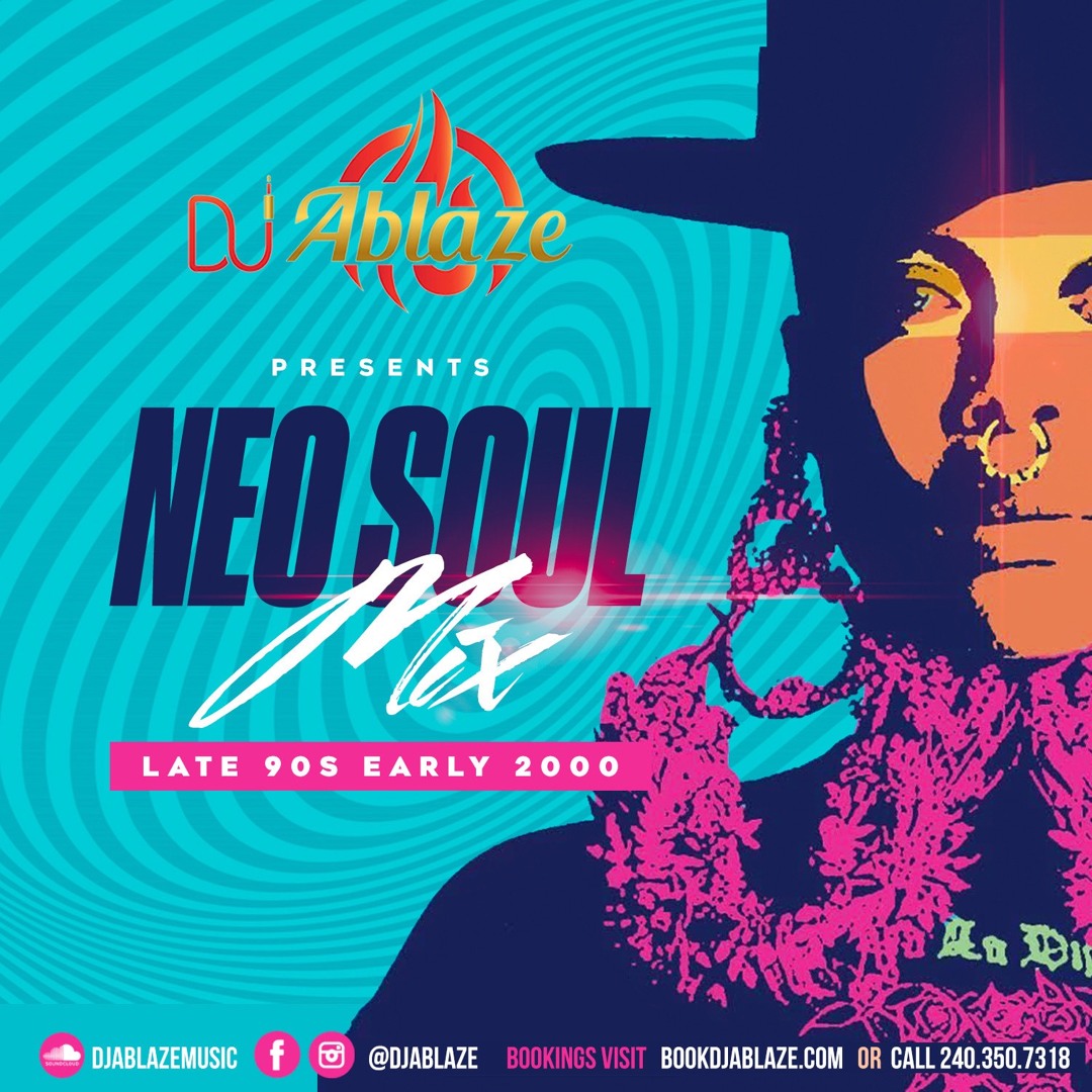 Stream NEO SOUL MIX "Late 90s Early 2000" By DJ ABLAZE by djablazemusic ...