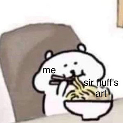 Stream GOD || meme (sir fluff version) (reupload) by boba !! ⭐️ ...