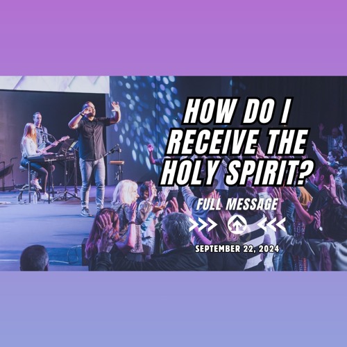 Stream Spirit Empowered Life: How Do I Receive The Holy Spirit? | Full ...