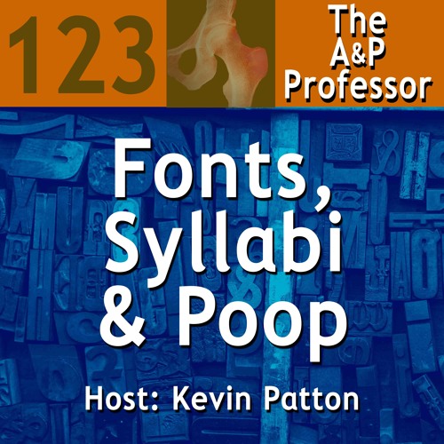 Stream Fonts, Syllabi, and Poop | TAPP 123 by The A&P Professor ...