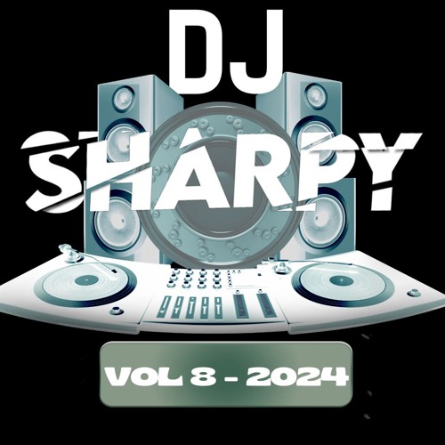Stream Vol 8 - 2024 by DJ SHARPY™️ | Listen online for free on SoundCloud