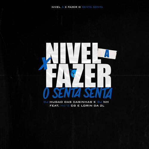 Stream NÍVEL A X FAZER O SENTA SENTA - DJ's HUGAO DAS CASINHAS E NH ... Stream NÍVEL A X FAZER O SENTA SENTA - DJ's HUGAO DAS CASINHAS E NH ...