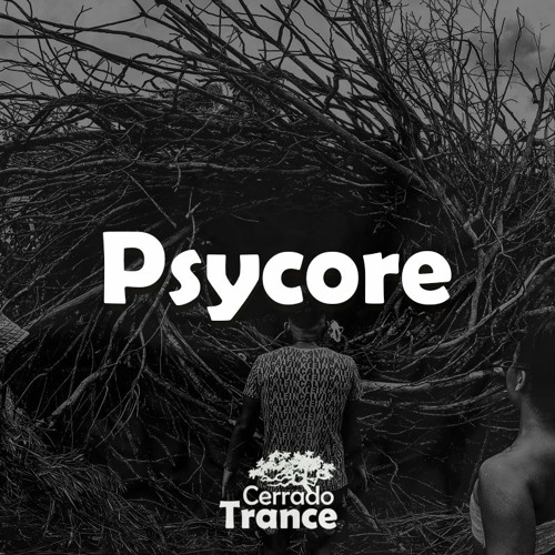 Stream Cerrado Trance | Listen to Psycore - 1º Edição / Cerrado Trance ...