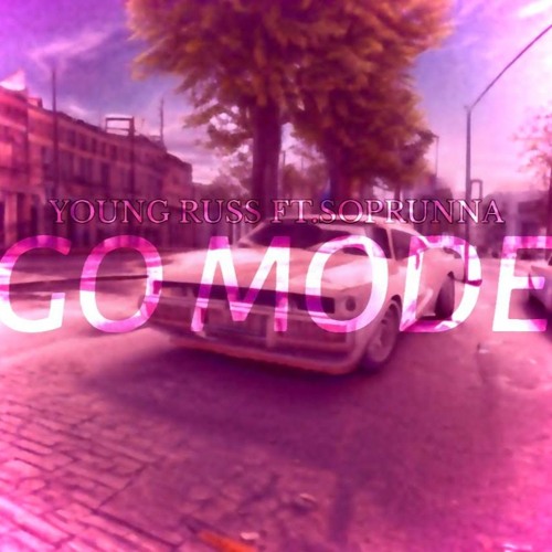 Stream Young Russ (ft. Soprunna)- Go Mode by Young Russ | Listen online ...
