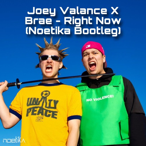 Stream Joey Valance x Brae - Right Now (Noetika Bootleg) FREE DL by ...