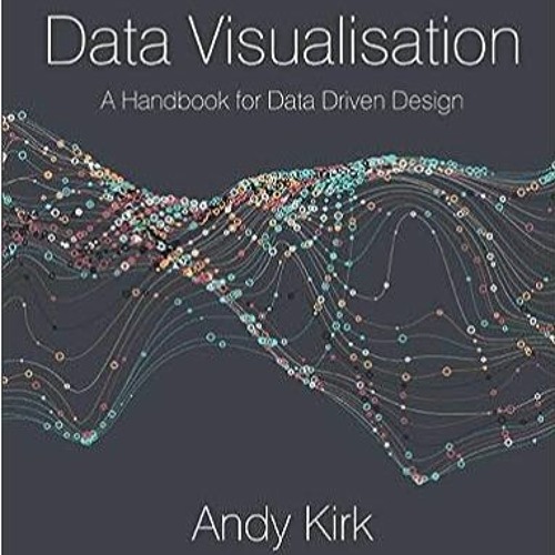 Stream Download⚡️(PDF) ️ Data Visualisation: A Handbook for Data Driven ...