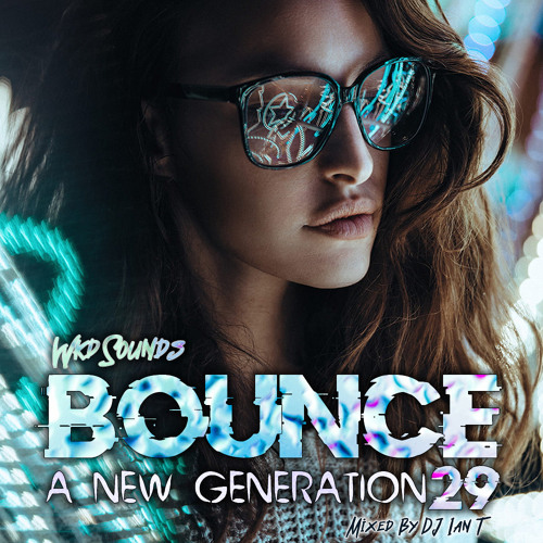 Stream BOUNCE A New Generation Vol 29 by WkdSounds™ - VENNOOTSCHAP ...
