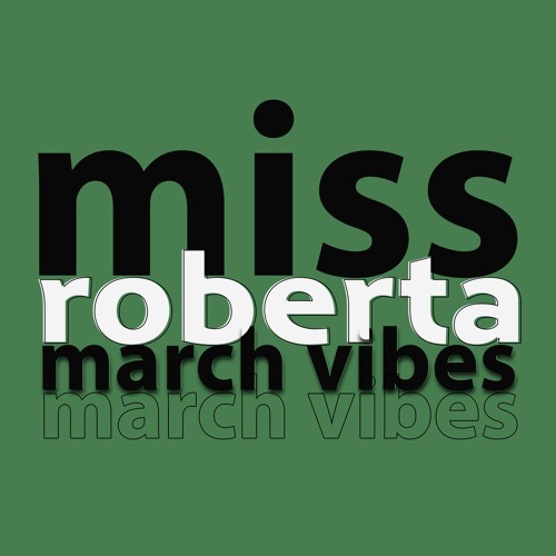 Stream MISS ROBERTA - MARCH VIBES by Miss Roberta (DJ) | Listen online ...