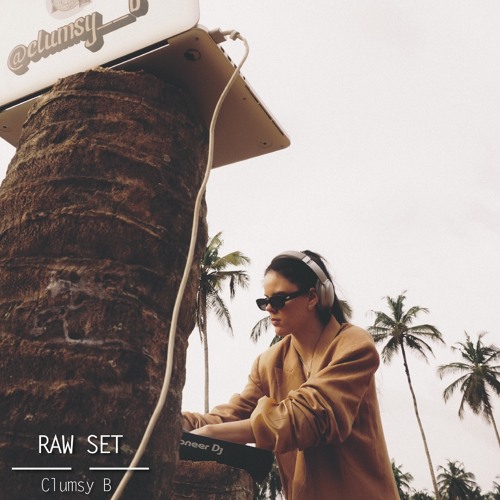 Stream RAW SET by Clumsy B | Listen online for free on SoundCloud