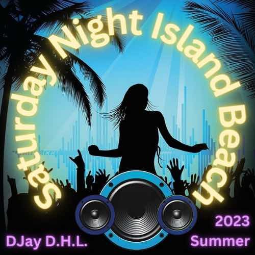Stream episode D.H.L. - Saturday Night on Island Beach (DJay Session ...