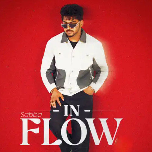 Stream New Punjabi Songs | Listen to Sabba New Ep - IN FLOW playlist ...