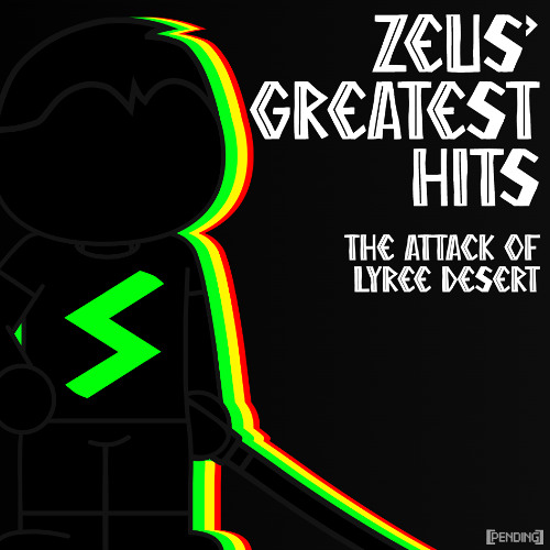 Stream Pending4 | Listen to Zeus' Greatest Hits (The Attack of Lyree ...