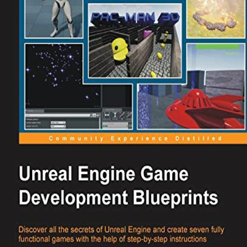 Stream ( Download Unreal Engine Game Development Blueprints: Discover all the secrets of Unreal ...