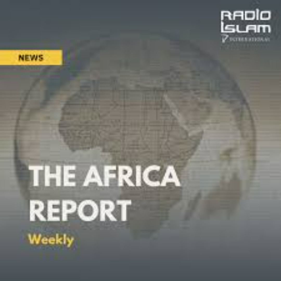 Stream Radio Islam International | Listen to The Africa Report 2026 ...