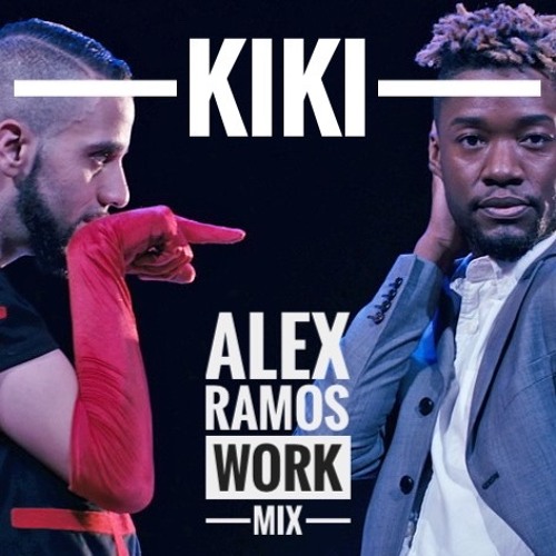 Stream KIKI - ALEX RAMOS WORK MIX Snip by Dj Alex Ramos | Listen online ...