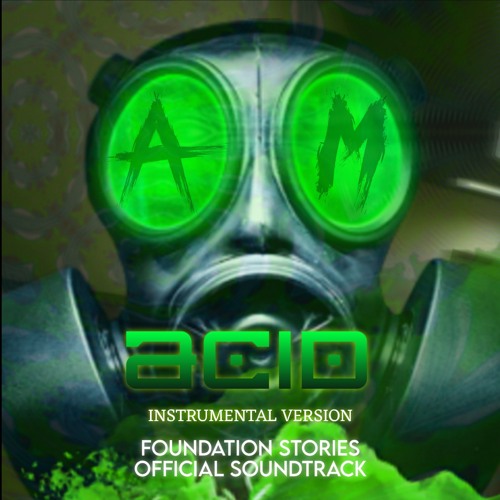 Stream ACID - Instrumental version | FOUNDATION STORIES OFFICIAL ...