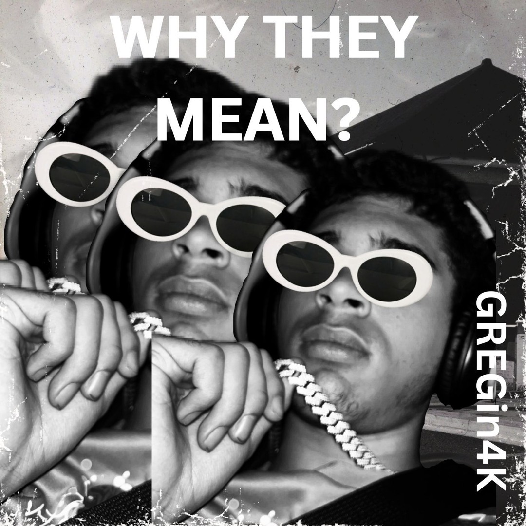 Stream Why they mean? by GREGin4K | Listen online for free on SoundCloud