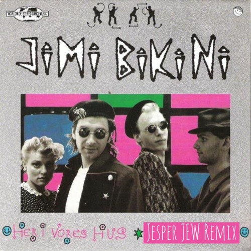 Stream Jimi Bikini - Her I Vores Hus (Jesper Jew Remix) by Jesper JEW | Listen online for free ...
