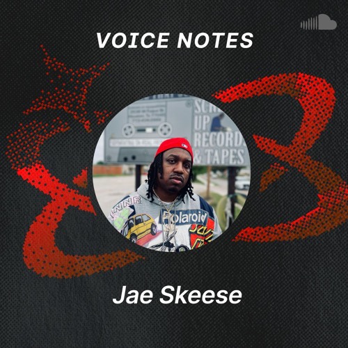 Stream Voice Notes: Jae Skeese on "Situated" by SoundCloud Stories ...