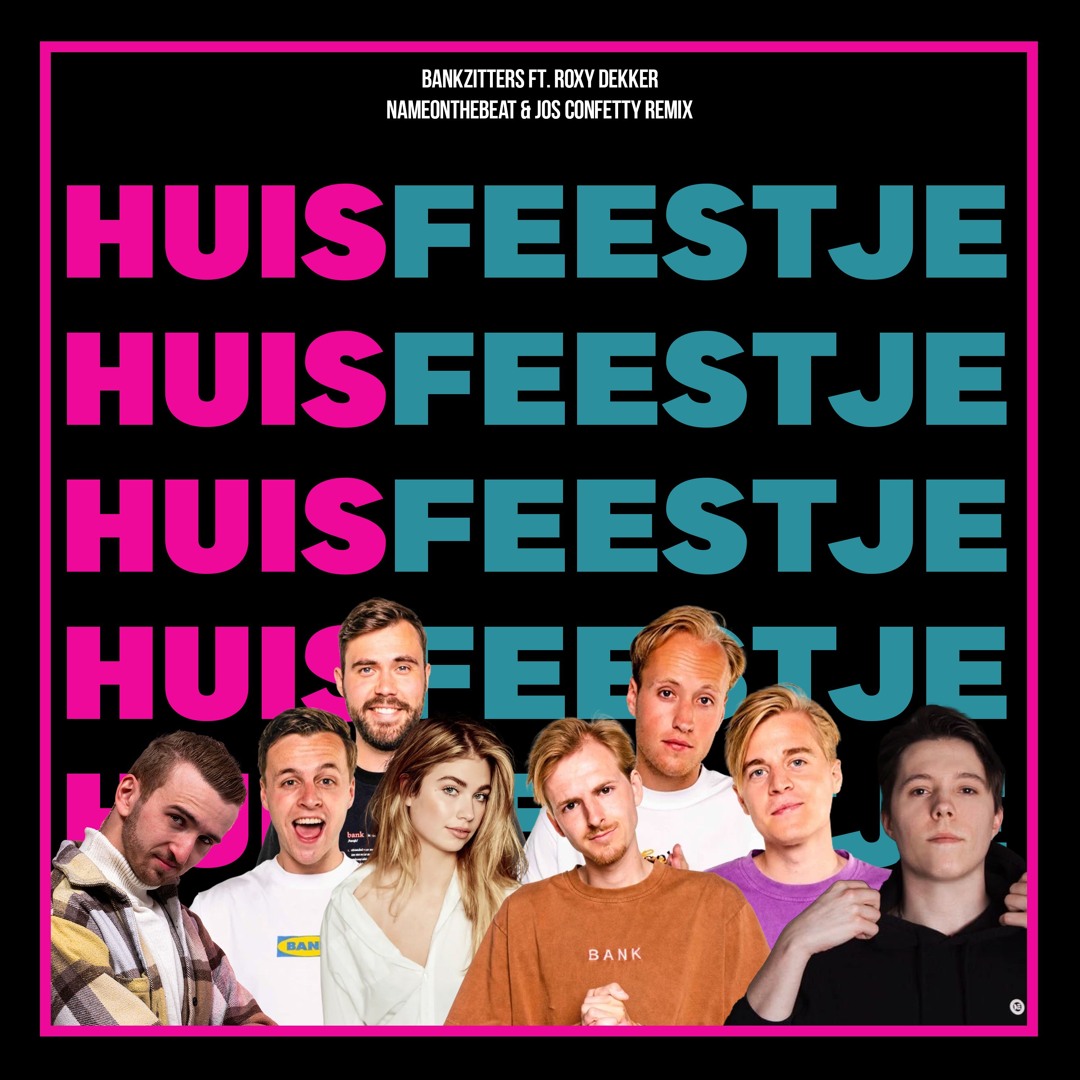 Stream Bankzitters Ft. Roxy Dekker - Huisfeestje (NAMEONTHEBEAT & Jos ...