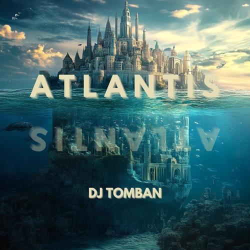 Stream Atlantis by Dj Tomban | Listen online for free on SoundCloud