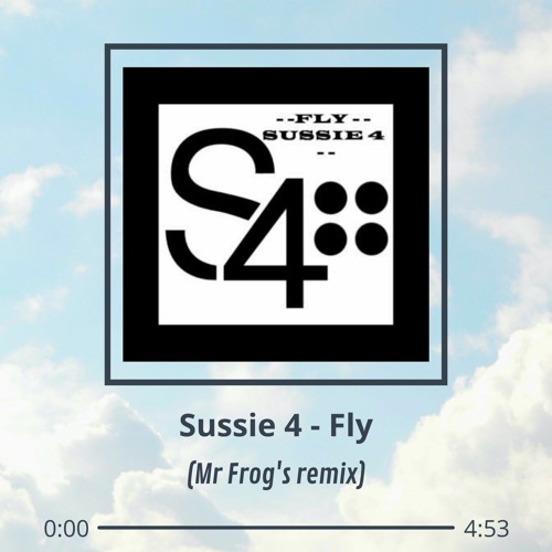 Stream SUSSIE 4 - FLY (Mr Frog's Remix) by Mr Frog's | Listen online ...