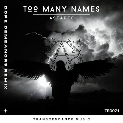 Stream Too Many Names - Astarte (Dope Demeanors Remix) by Transcendance ...