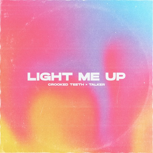 Stream Light Me Up (feat. talker) by Crooked Teeth | Listen online for ...