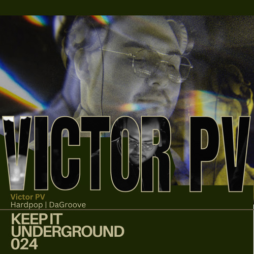 Stream Keep It Underground 024 - Victor PV by Keep It Underground ...