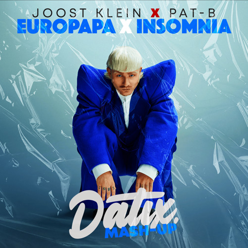 Stream Europapa x Insomnia (Datix Mash-up) - Joost Klein x Pat-B by ... Stream Europapa x Insomnia (Datix Mash-up) - Joost Klein x Pat-B by ...