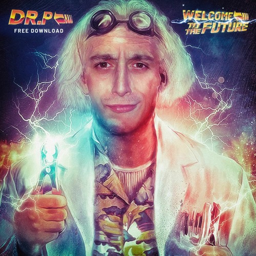 Stream DR.P - Welcome To The Future (FREE DOWNLOAD) by DR.P | Listen ...