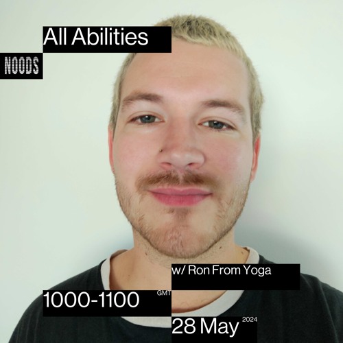 Stream All Abilities w/ Ron From Yoga - Noods Radio, 28th May 2024 by Ron From Yoga | Listen ...