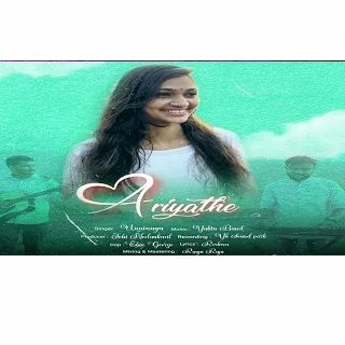 Stream Ariyathe Malayalam Musical Album | Unnimaya Nambeeshan | Reshma Unnikrishnan | Yukta Band ...