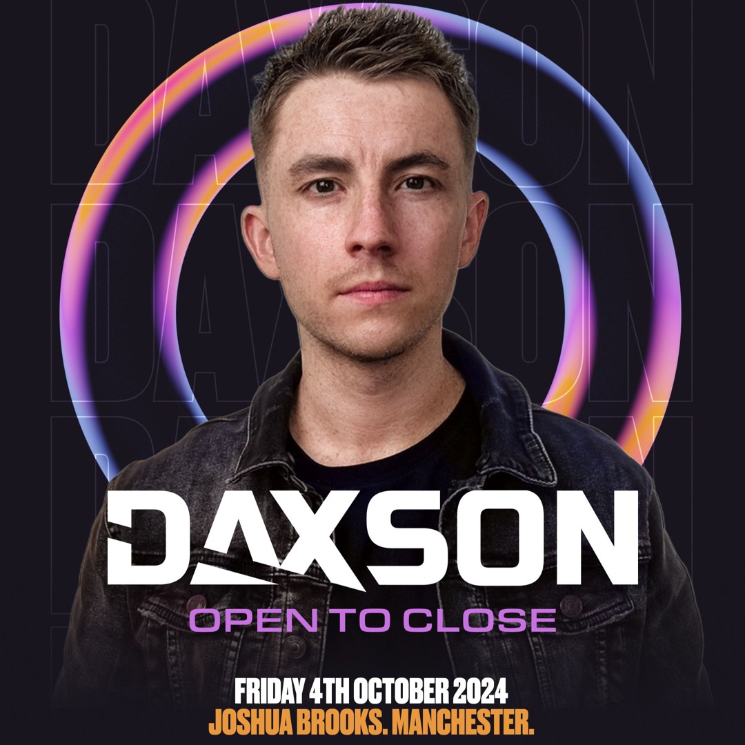 Stream Daxson - Open To Close, Joshua Brooks, Manchester, 4th Oct 2024 ...