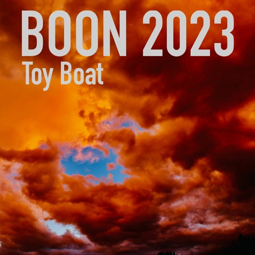 Stream BOON 2023 (Remastered) by Toy Boat | Listen online for free on ...