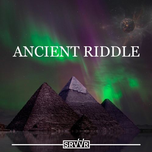 Stream Ancient Riddle by SRVVR | Listen online for free on SoundCloud