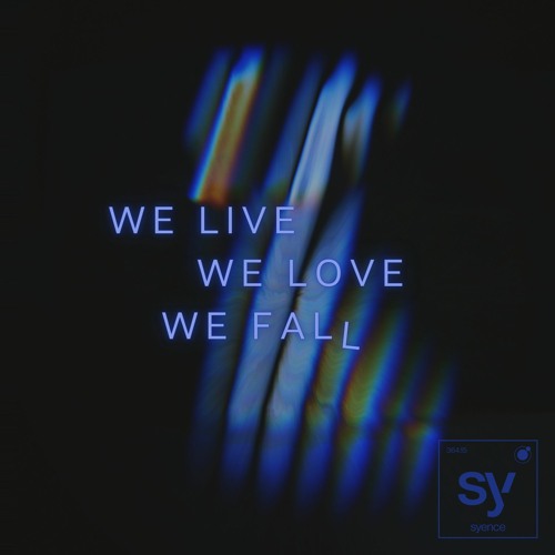 Stream we live, we love, we fall by syence | Listen online for free on ...